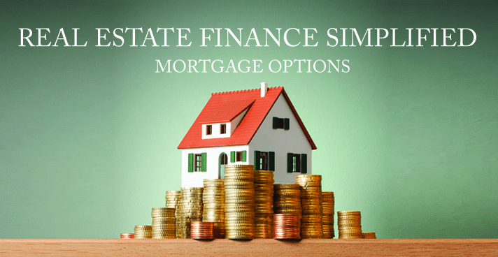 Real Estate Finance Simplified: Mortgage Options and Pro Tips